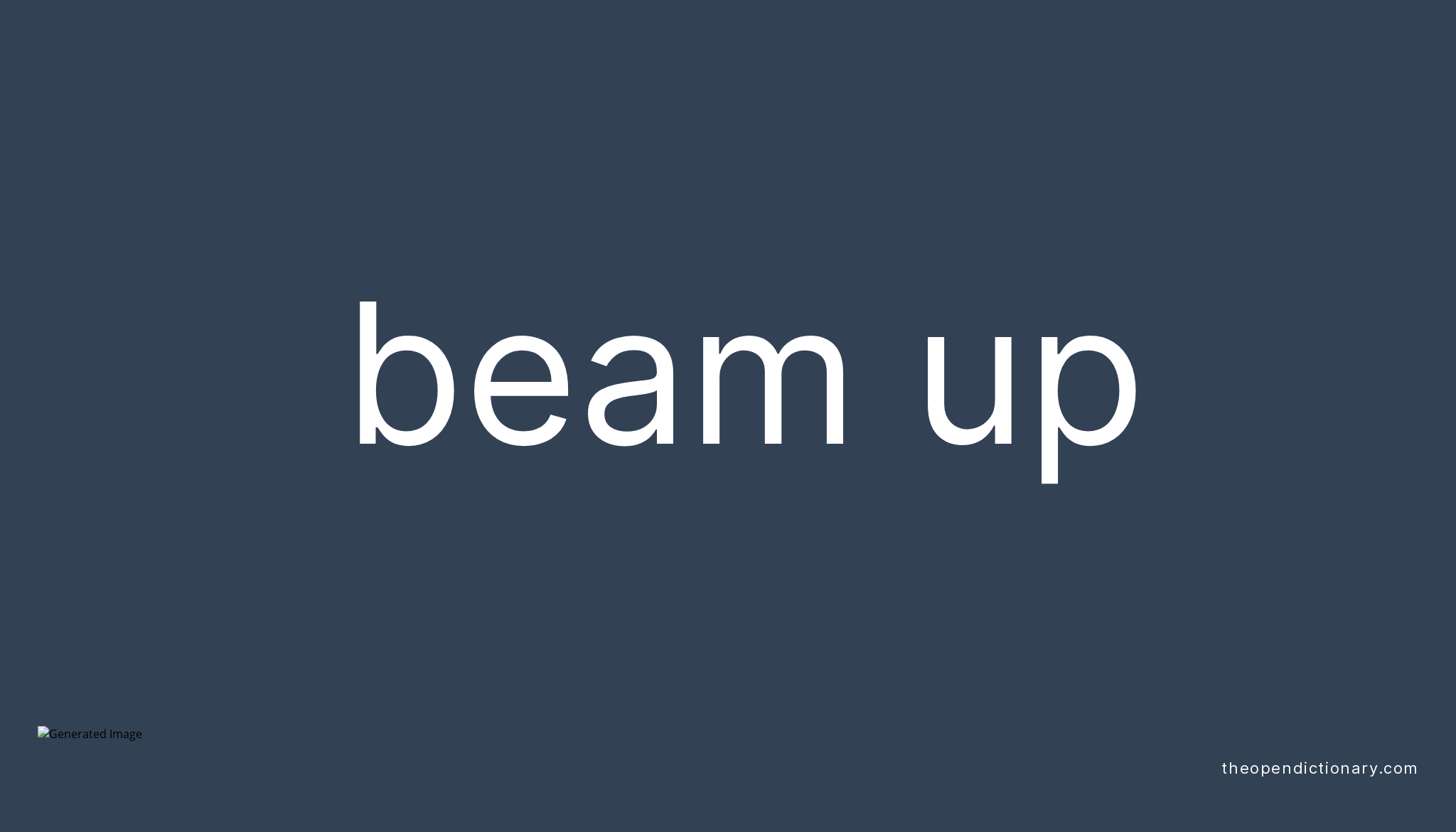 BEAM UP Phrasal Verb BEAM UP Definition Meaning And Example